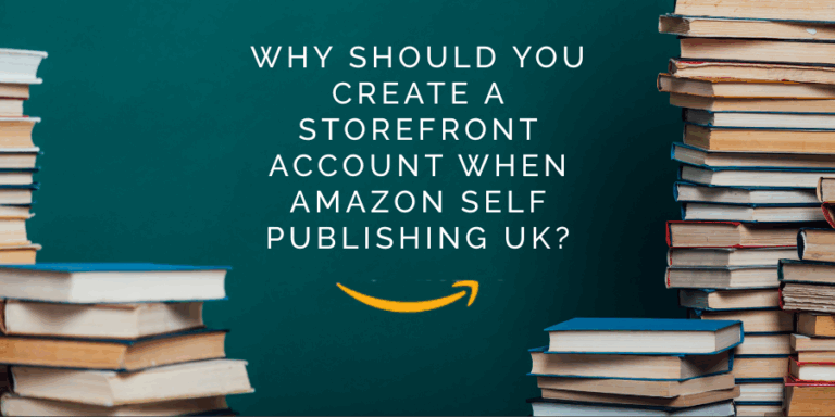 Why Should You Create a Storefront Account When Amazon Self Publishing ...